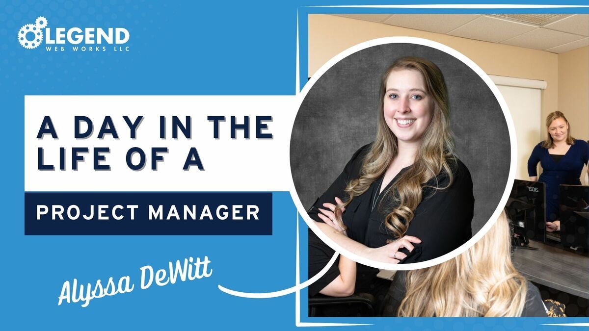 A Day in the Life of a Project Manager | Legend Web Works
