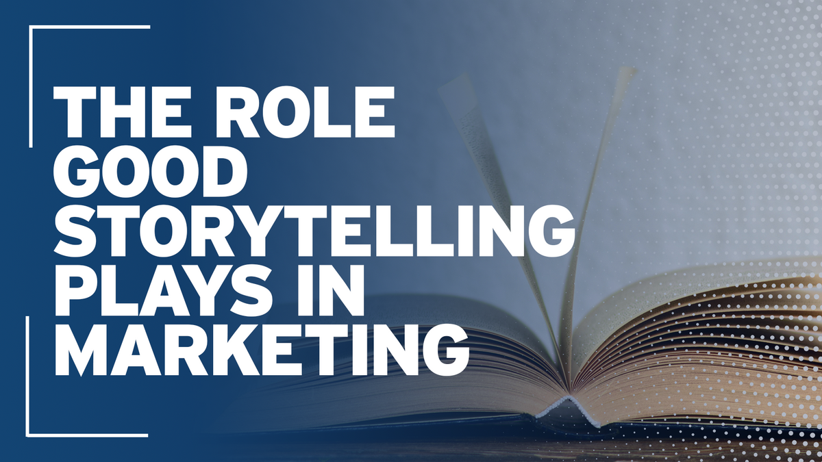 The Role Good Storytelling Plays in Marketing | Legend Web Works